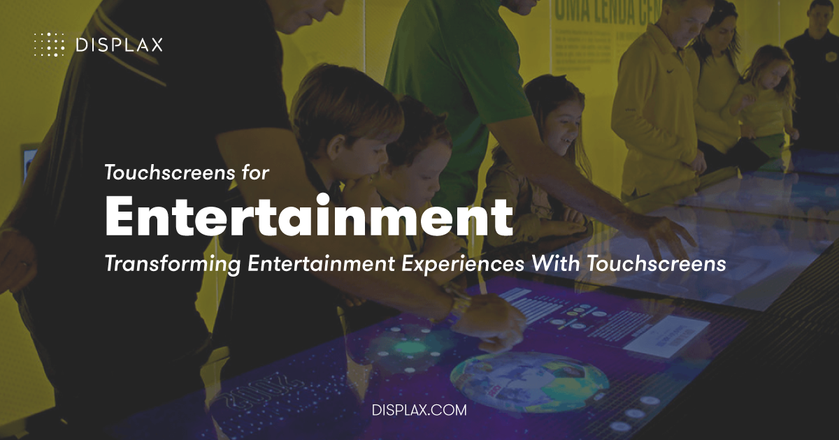 Touchscreens for Entertainment | DISPLAX